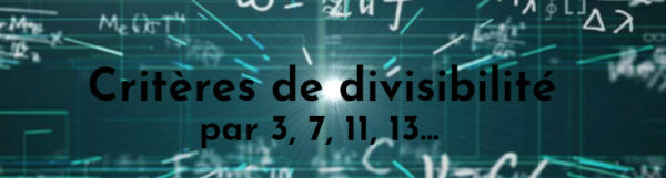 Congruences et critère de divisibilité - Mathweb.fr - Par 3, 11, 13, 7 ... Congruences et critère de divisibilité - Mathweb.fr - Par 3, 11, 13, 7 ...