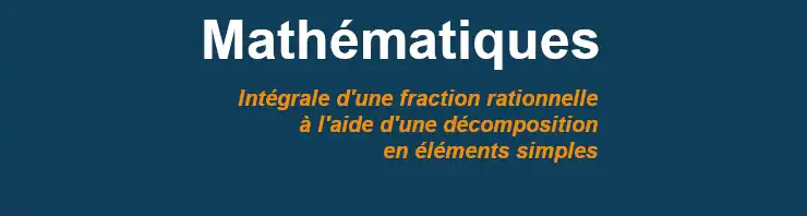 Intégrale et décomposition en éléments simples - Mathweb.fr